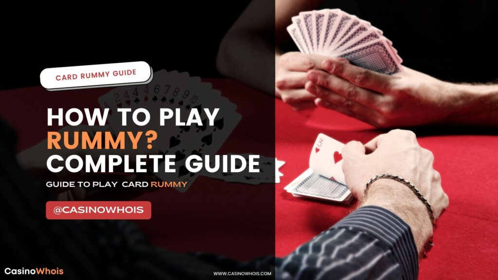 How to Play Rummy | Beginner's Guide & Tips to Play Card Rummy Game